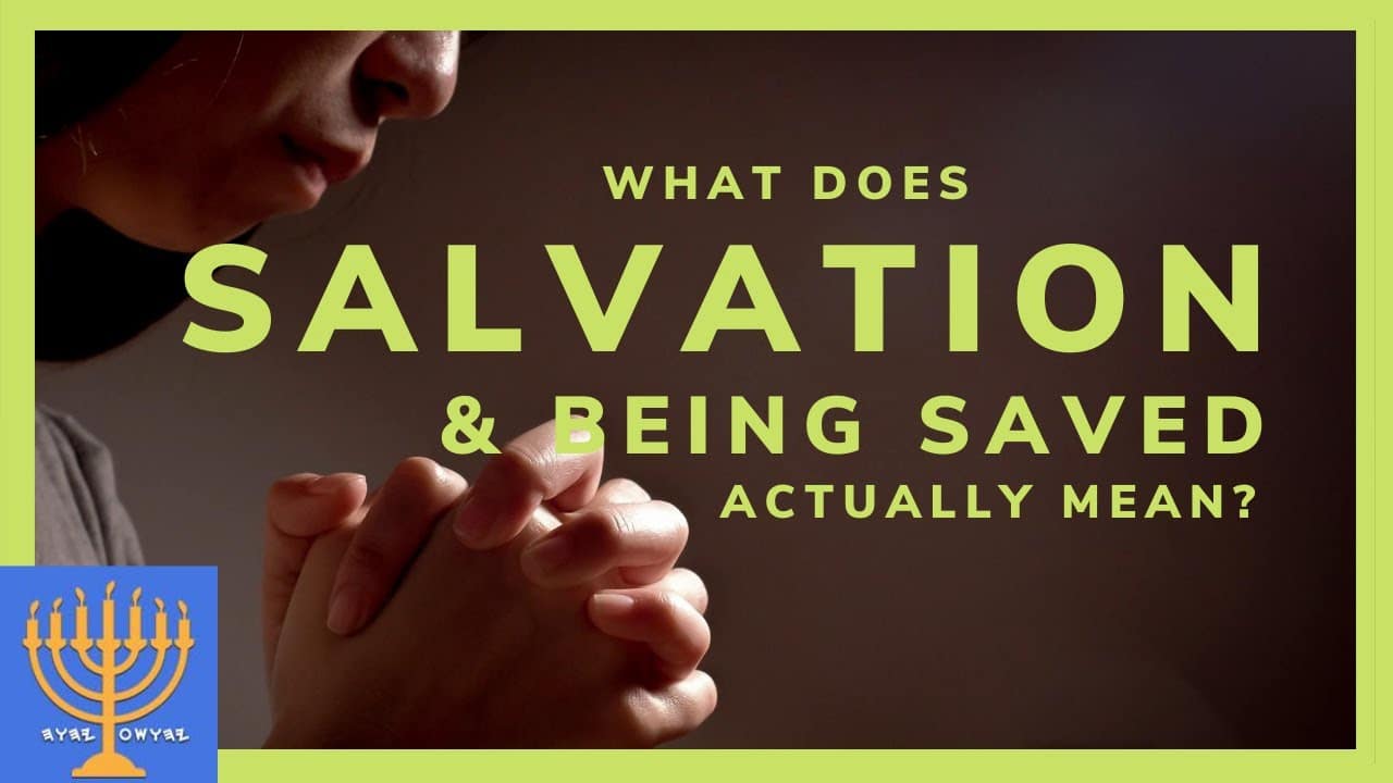 What is Salvation? What does "Being Saved" mean? - Assembly of Yahuah