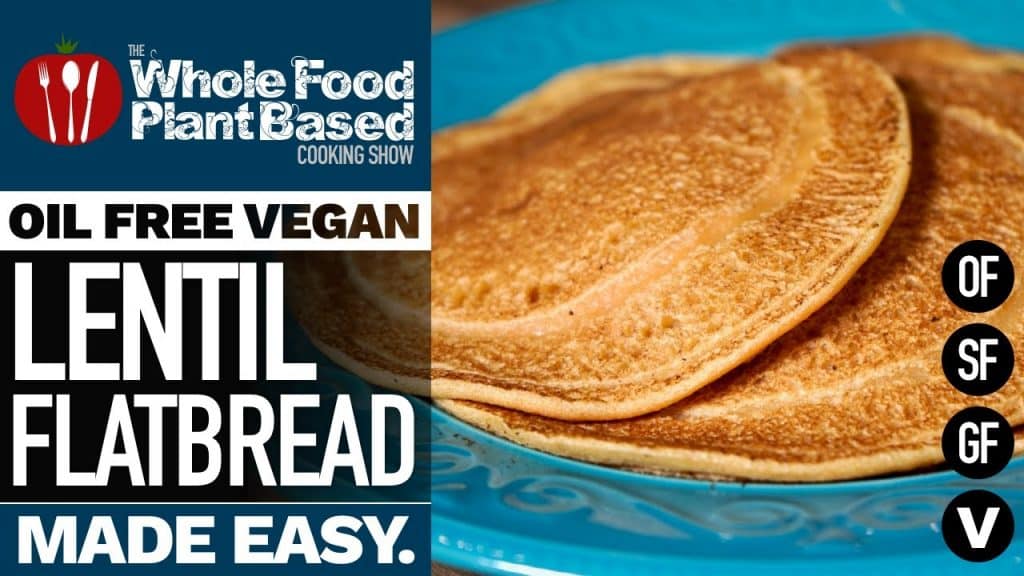 VEGAN LENTIL FLATBREAD » Gluten-Free, Oil Free, Super Simple to Make ...