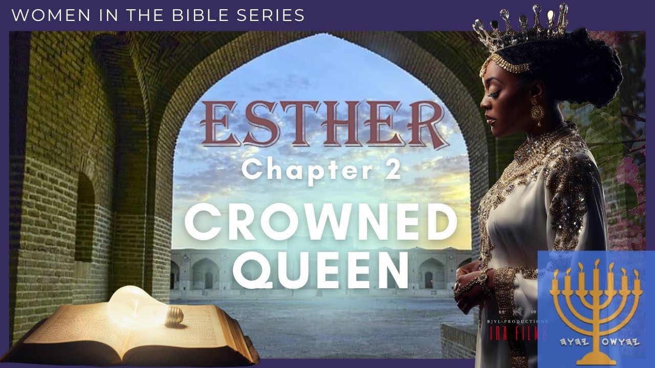 Esther Chapter 2: Esther Becomes Queen of the Persia Empire (Women's ...