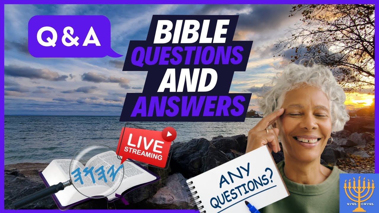 What are your BIBLE QUESTIONS? Ask them LIVE, as we have a Q&A Bible ...