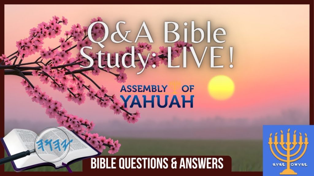 Join Us .... LIVE .... for Bible QUESTIONS AND ANSWERS .... a Bible ...